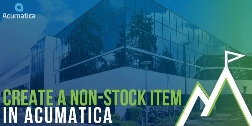 How (and Why) to Create a Non-Stock Item in Acumatica